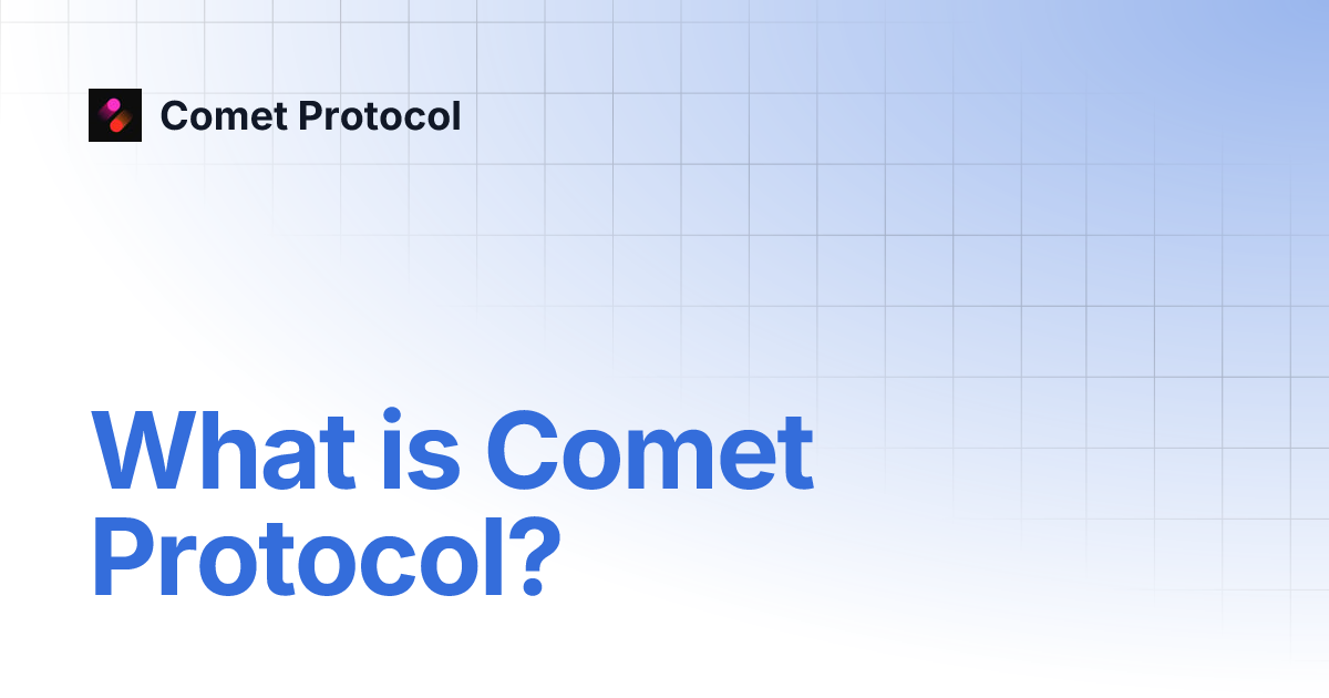 What is Comet Protocol? | Comet Protocol
